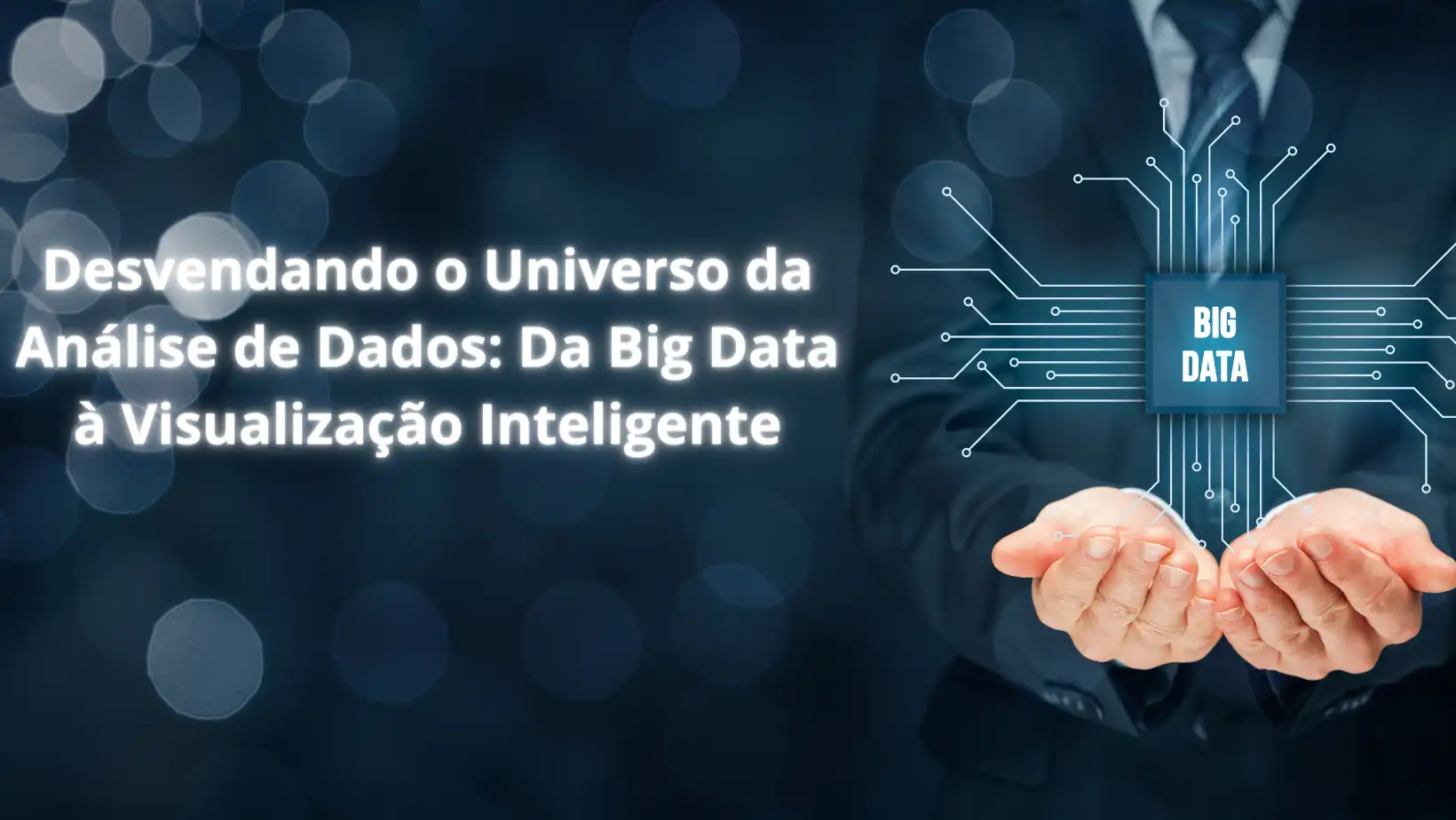 Desvendando o Universo da Análise de Dados: Da Big Data à Visualização ...