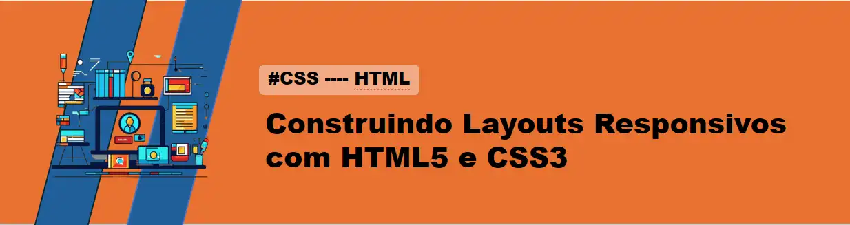 Construindo Layouts Responsivos com HTML5 e CSS3