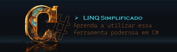 LINQ Simplificado: Aprenda como utilizar essa ferramenta poderosa em C#.