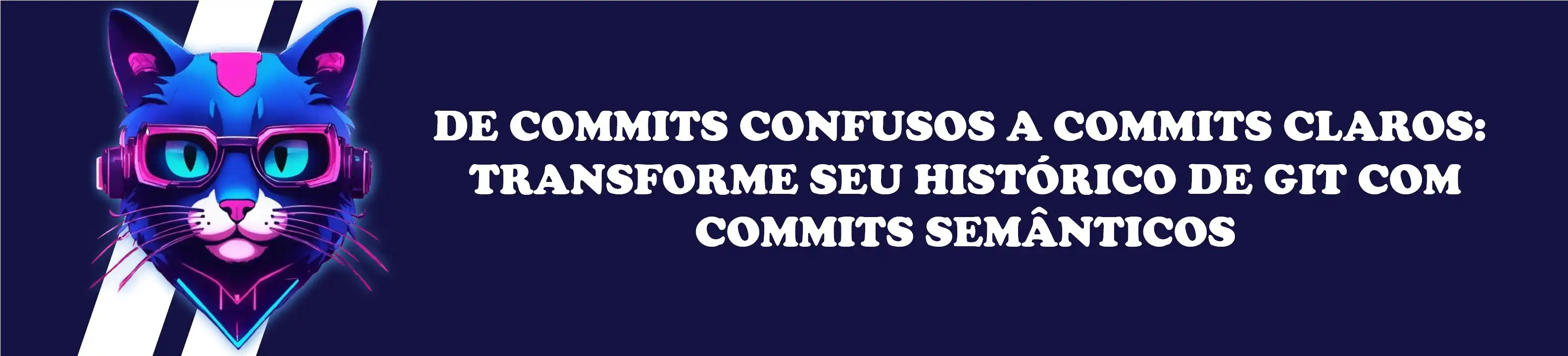 De Commits Confusos a Commits Claros: Transforme Seu Histórico de Git com Commits Semânticos