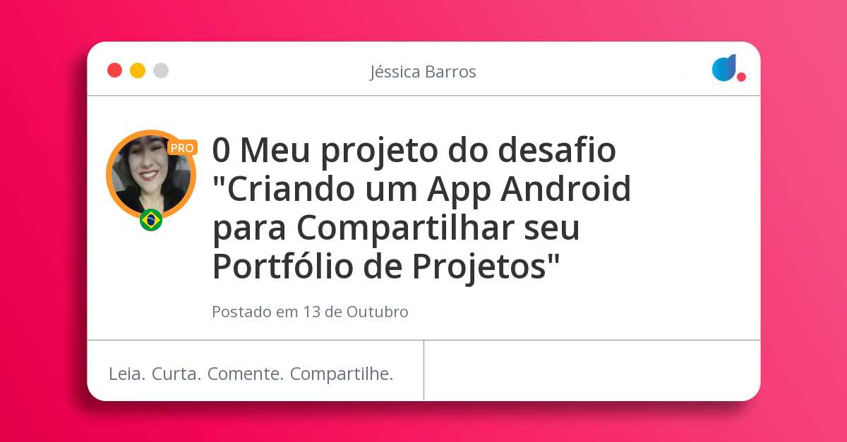 0 Meu projeto do desafio "Criando um App Android para Compartilhar seu Portfólio de Projetos"