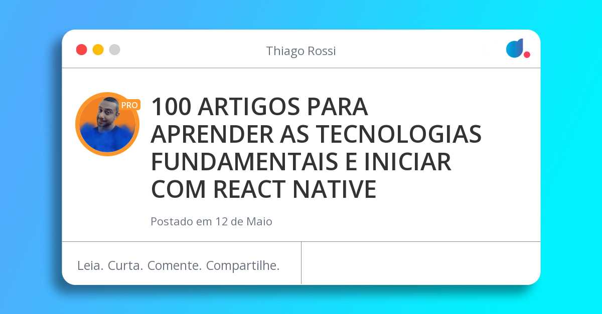 100 ARTIGOS PARA APRENDER AS TECNOLOGIAS FUNDAMENTAIS E INICIAR COM REACT NATIVE