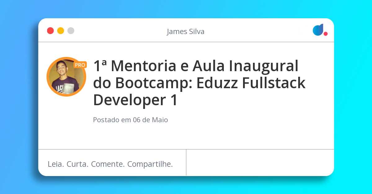 1ª Mentoria e Aula Inaugural do Bootcamp: Eduzz Fullstack Developer 1