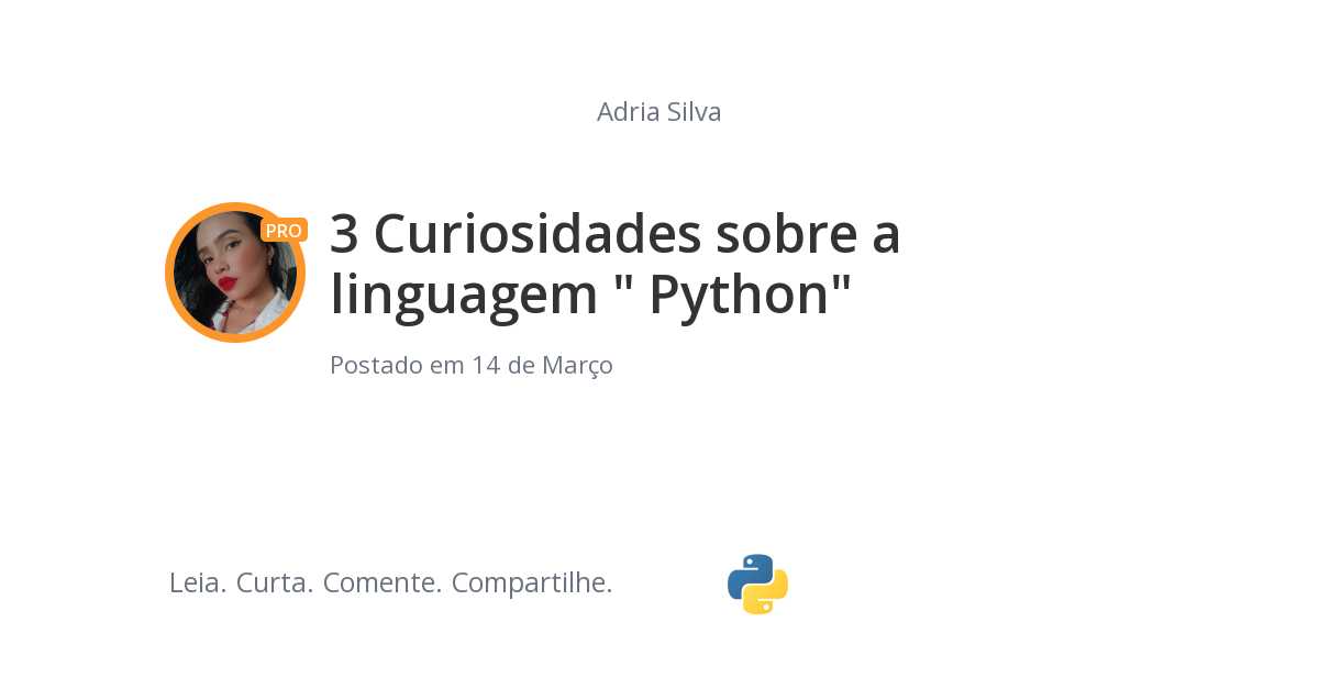 3 Curiosidades sobre a linguagem " Python"