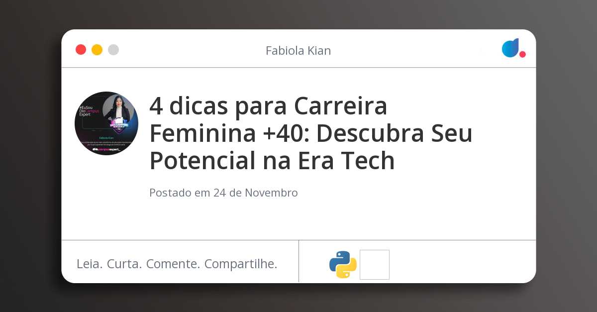 4 dicas para Carreira Feminina +40: Descubra Seu Potencial na Era Tech