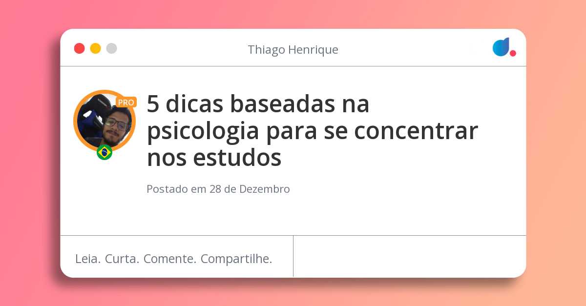 5 dicas baseadas na psicologia para se concentrar nos estudos