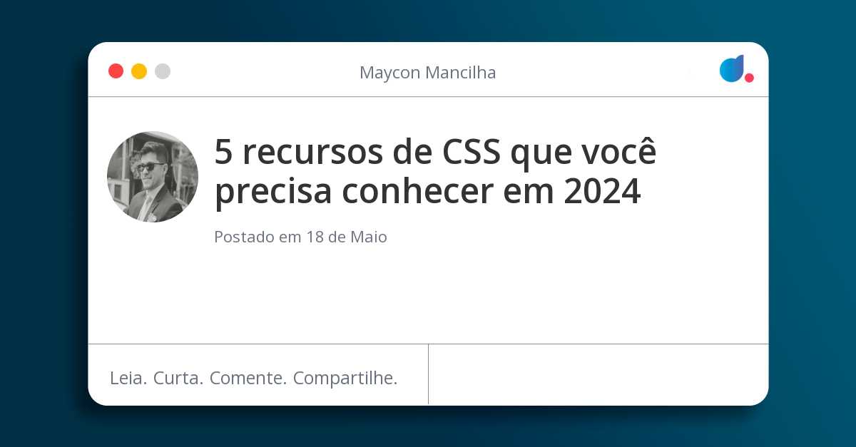 5 recursos de CSS que você precisa conhecer em 2024