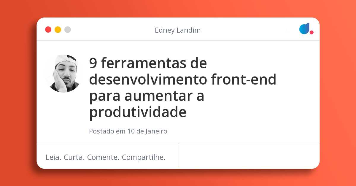 9 ferramentas de desenvolvimento front-end para aumentar a produtividade