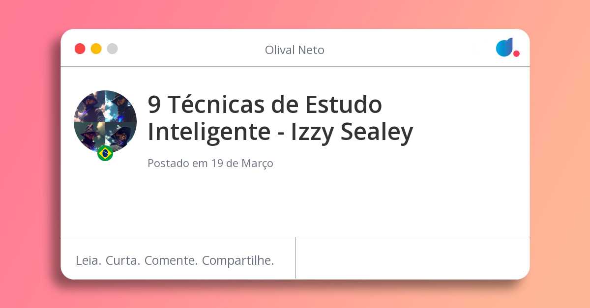 9 Técnicas de Estudo Inteligente - Izzy Sealey