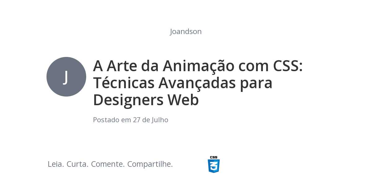 A Arte da Animação com CSS: Técnicas Avançadas para Designers Web