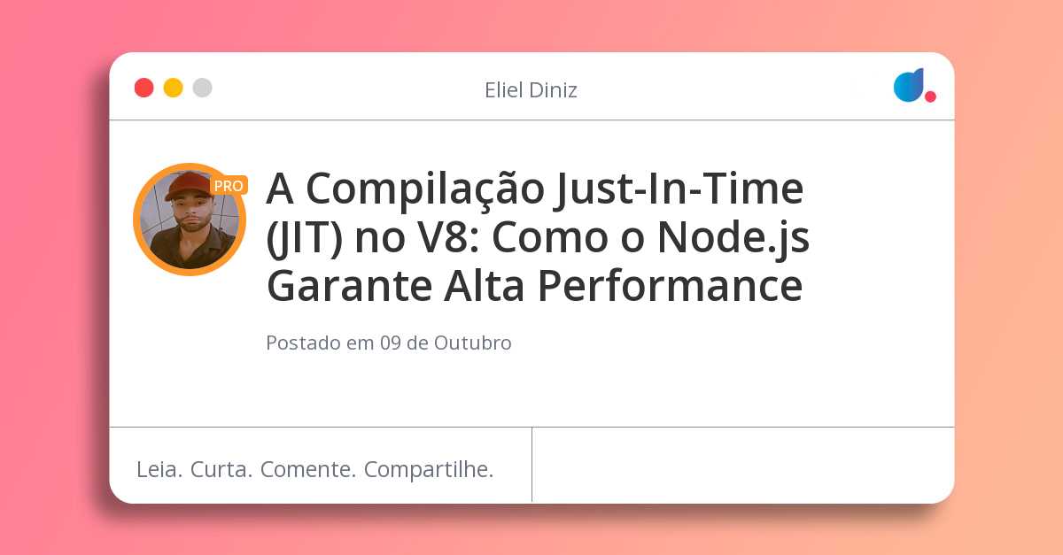 A Compilação Just-In-Time (JIT) no V8: Como o Node.js Garante Alta ...