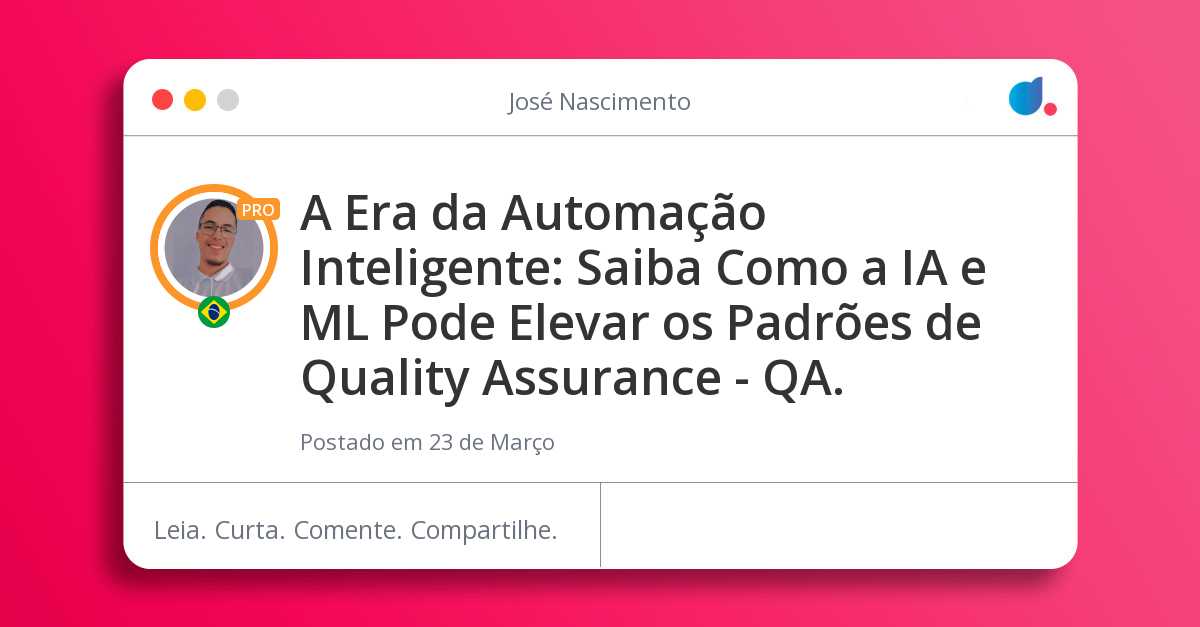 Saiba Como a IA e ML Pode Elevar os Padrões de Quality Assurance - QA.