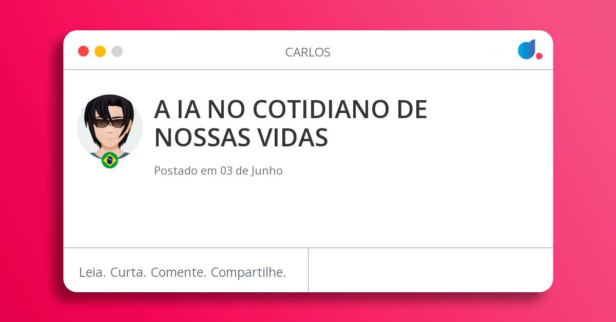A IA NO COTIDIANO DE NOSSAS VIDAS | CARLOS | Machine Learning | DIO