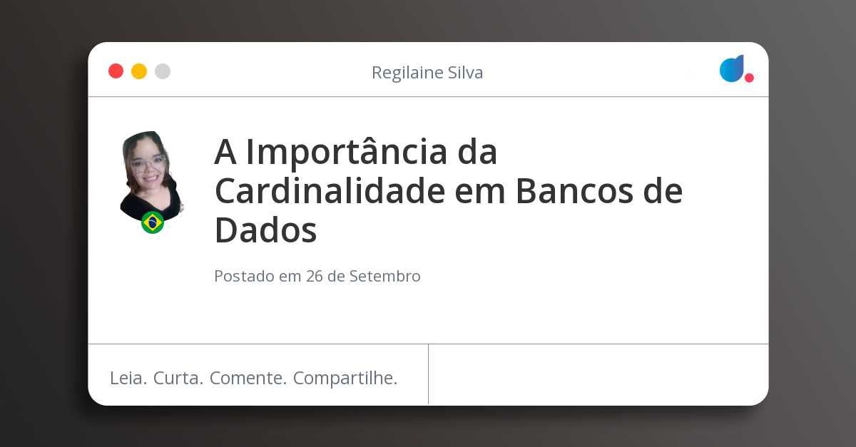 A Importância da Cardinalidade em Bancos de Dados | Regilaine Silva | Banco de dados relacional ...