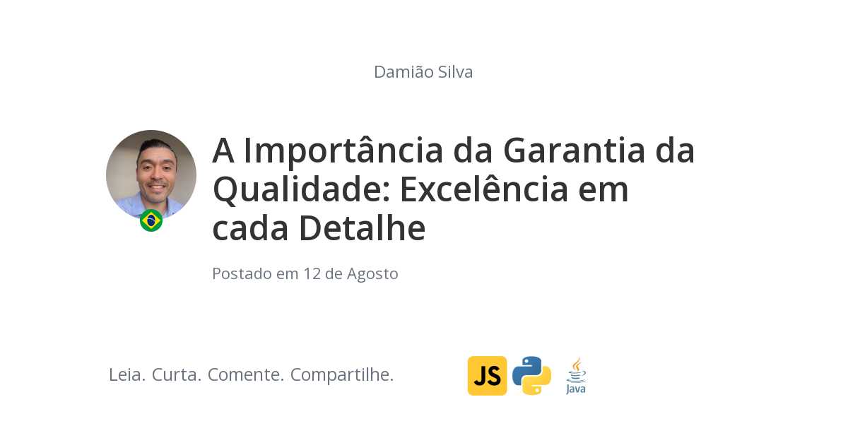 A Importância da Garantia da Qualidade: Excelência em cada Detalhe
