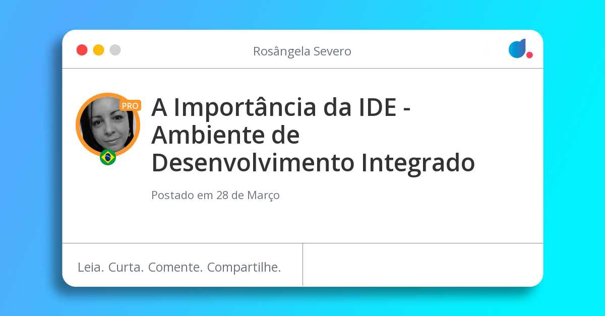 A Importância da IDE - Ambiente de Desenvolvimento Integrado