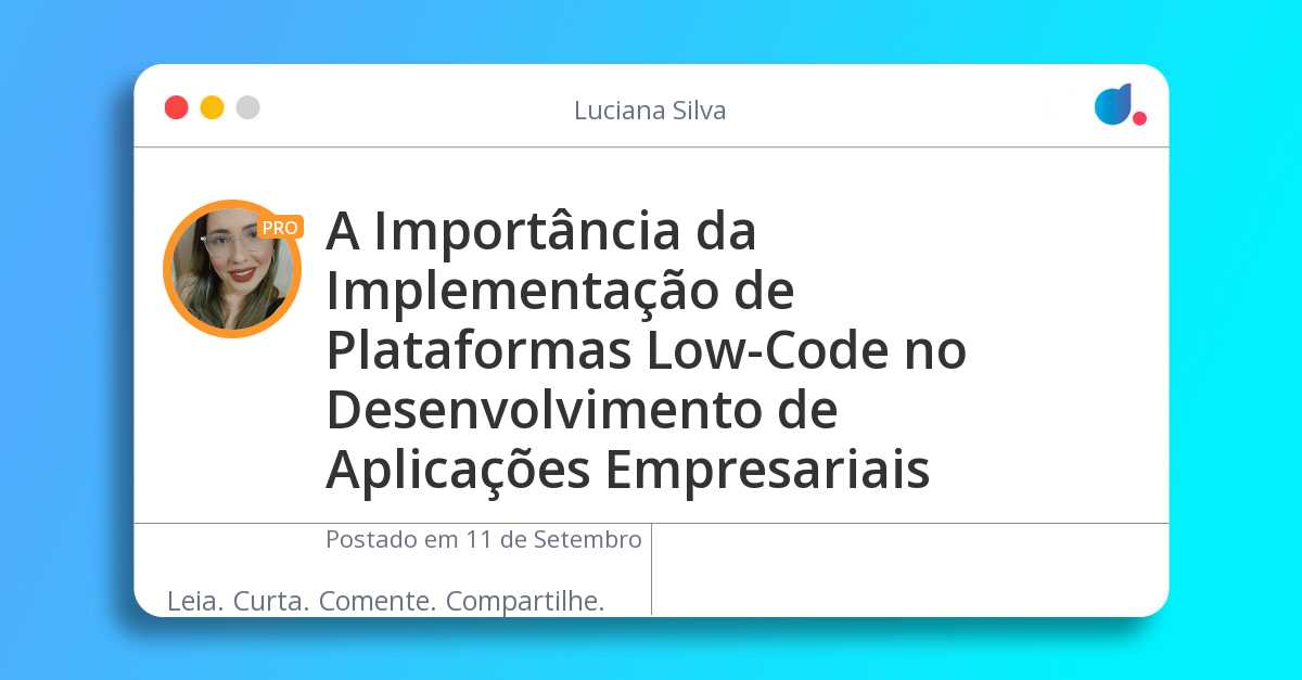 A Importância da Implementação de Plataformas Low-Code no ...