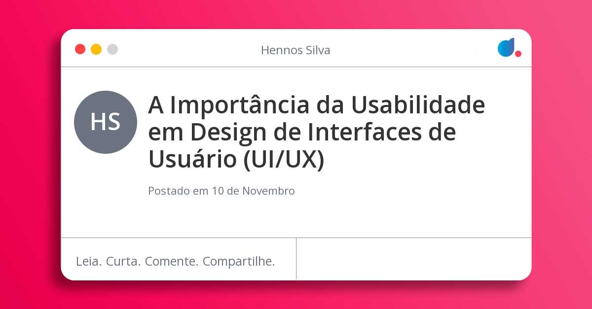 A Importância da Usabilidade em Design de Interfaces de Usuário (UI/UX)