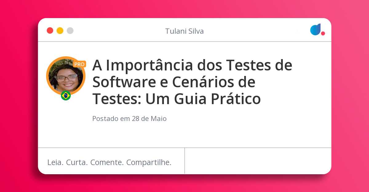 A Importância dos Testes de Software e Cenários de Testes: Um Guia Prático