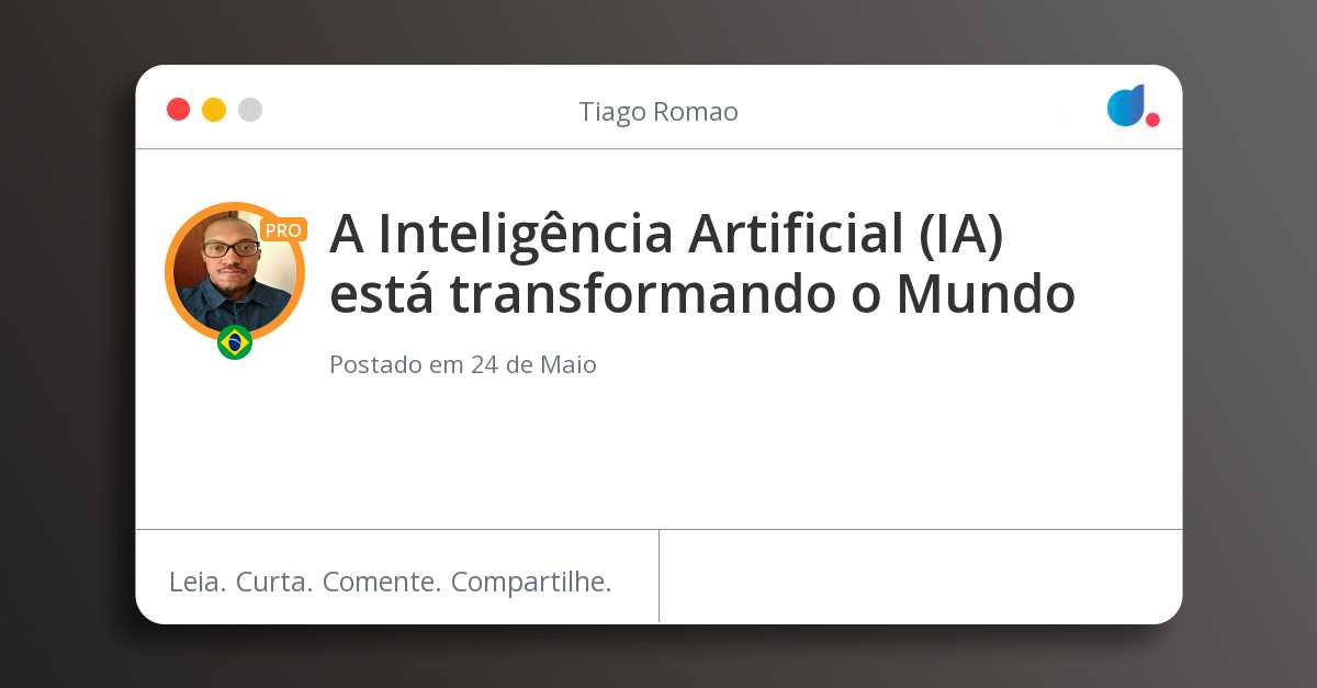 A Inteligência Artificial (IA) está transformando o Mundo
