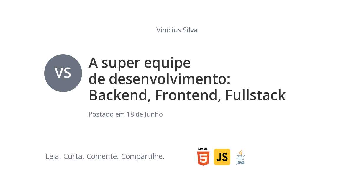 A super equipe de desenvolvimento: Backend, Frontend, Fullstack