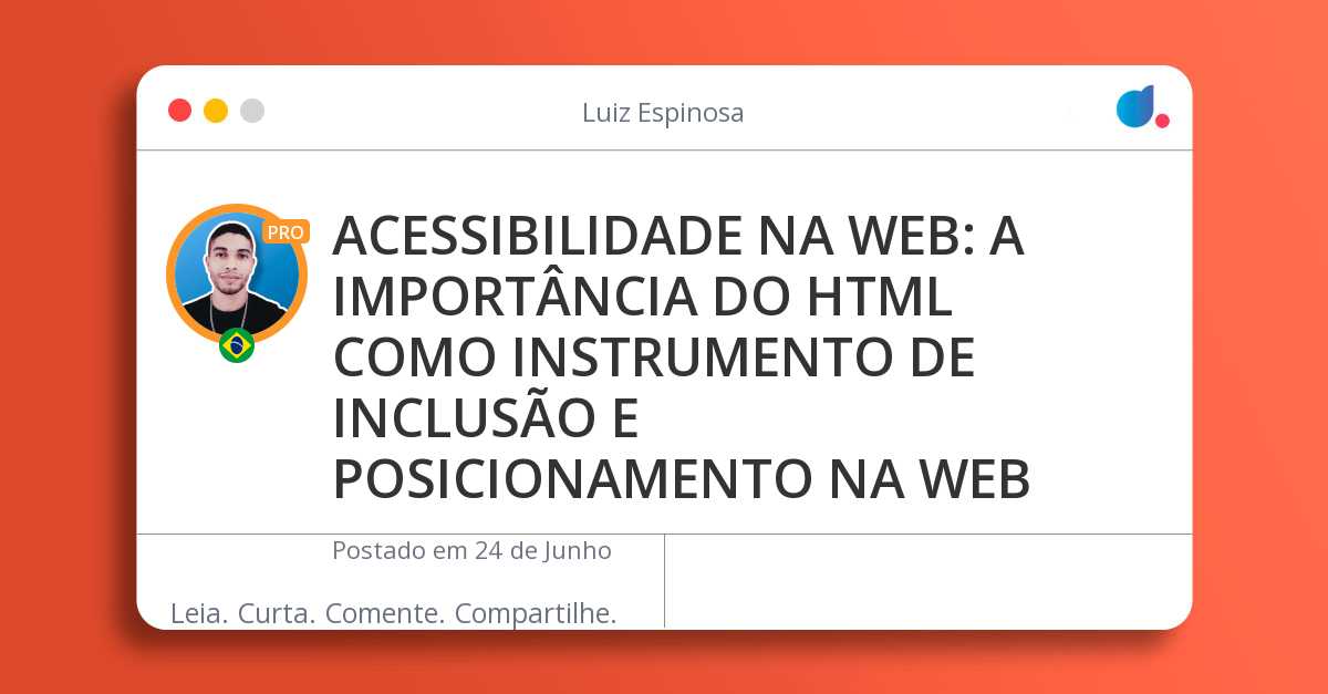 ACESSIBILIDADE NA WEB: A IMPORTÂNCIA DO HTML COMO INSTRUMENTO DE ...
