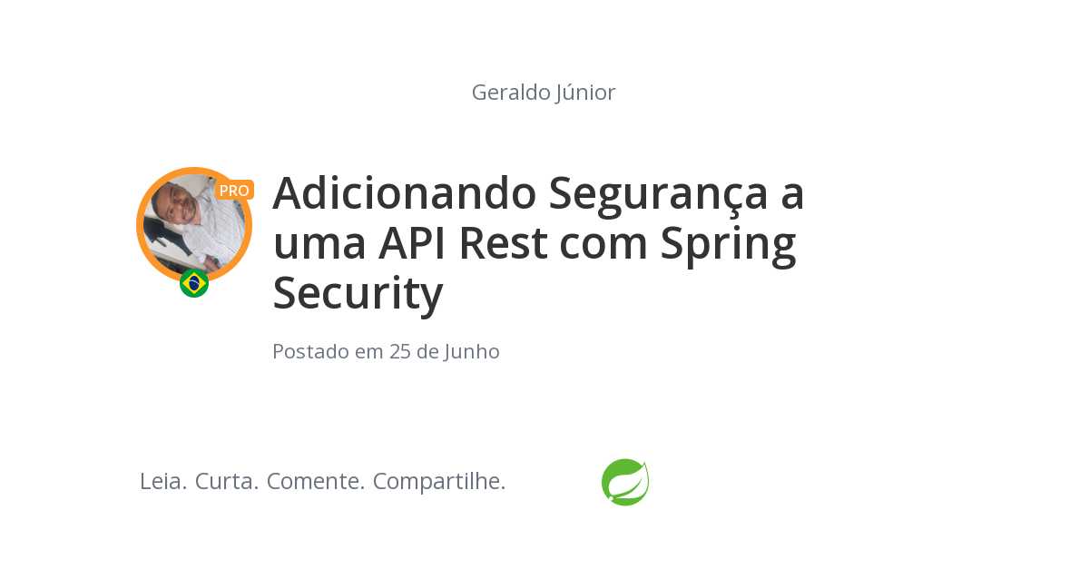 Adicionando Segurança a uma API Rest com Spring Security | Geraldo ...