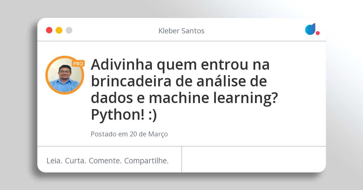 Adivinha quem entrou na brincadeira de análise de dados e machine learning? Python! :) | Kleber ...