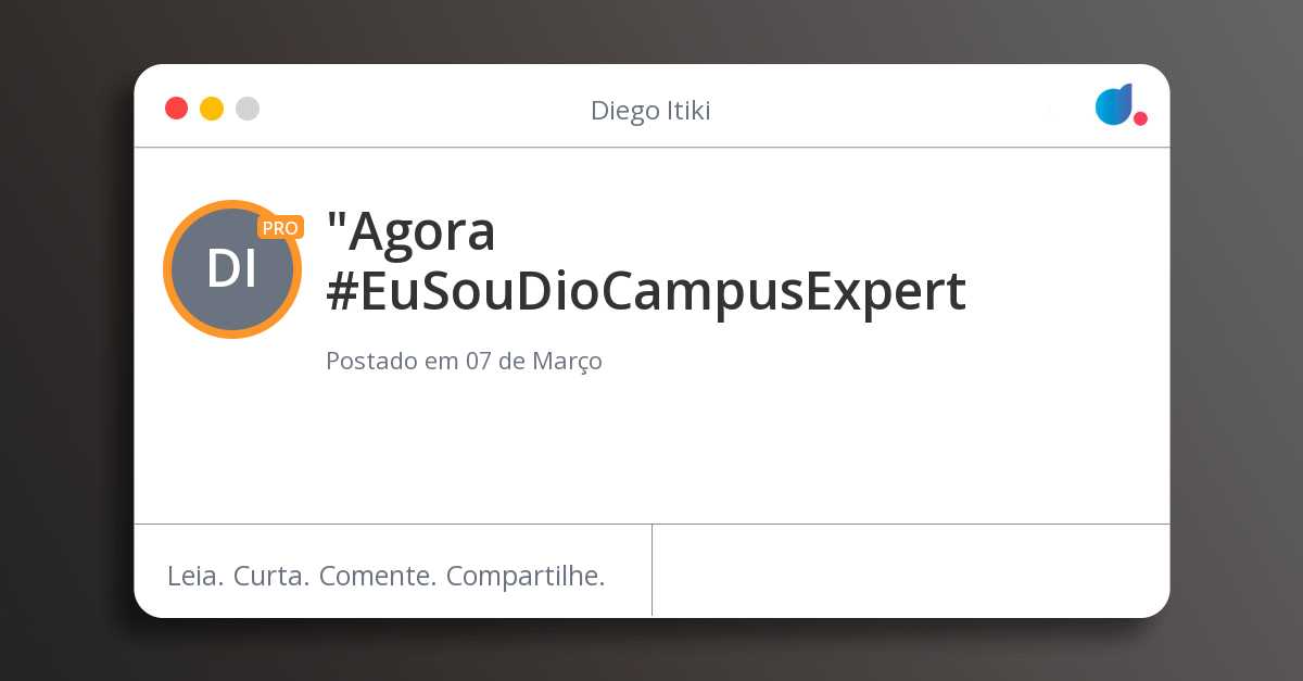 "Agora #EuSouDioCampusExpert 🚀