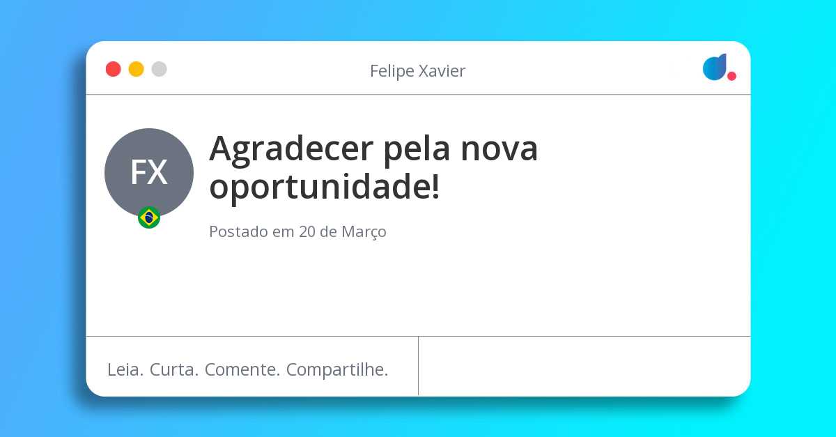 Agradecer pela nova oportunidade!