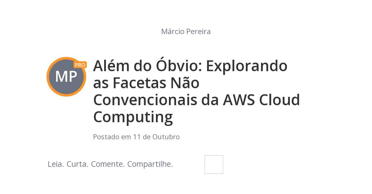 Além do Óbvio: Explorando as Facetas Não Convencionais da AWS Cloud Computing