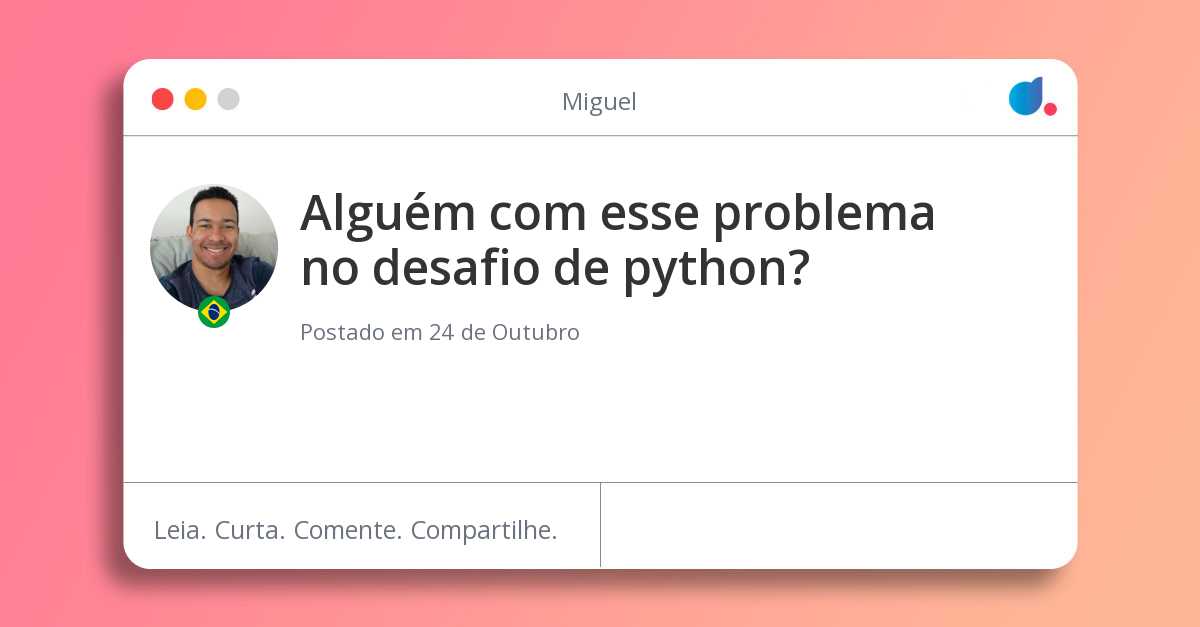 Alguém com esse problema no desafio de python?