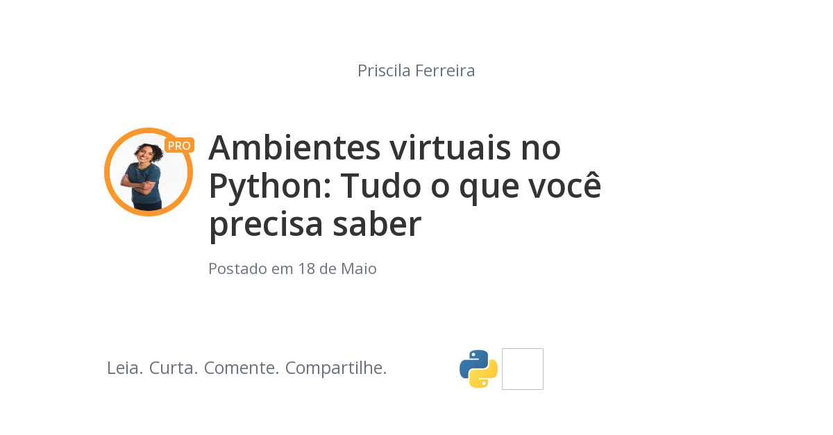 Ambientes virtuais no Python: Tudo o que você precisa saber