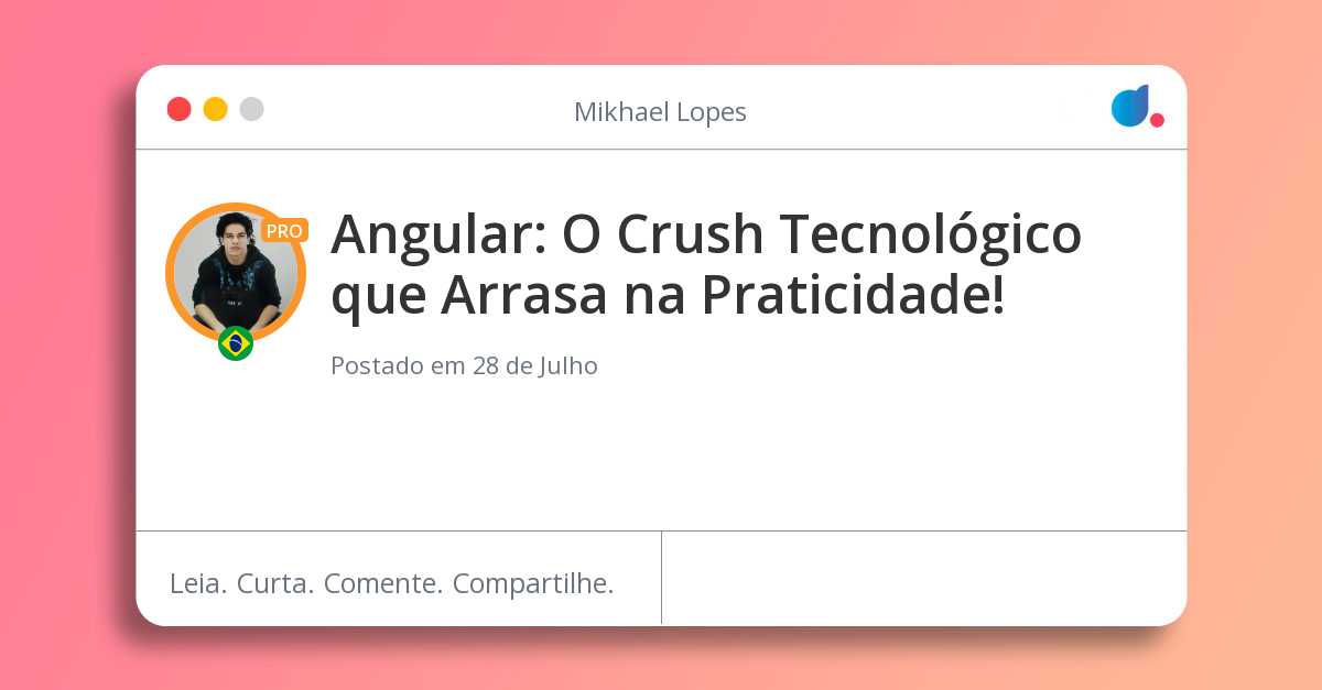 Angular: O Crush Tecnológico que Arrasa na Praticidade!