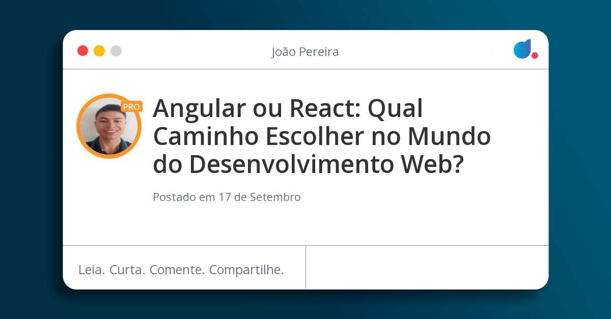 Angular ou React: Qual Caminho Escolher no Mundo do Desenvolvimento Web?