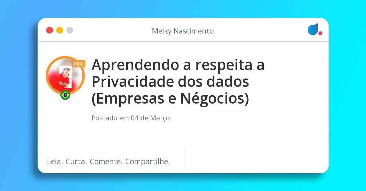Aprendendo a respeita a Privacidade dos dados (Empresas e Négocios)
