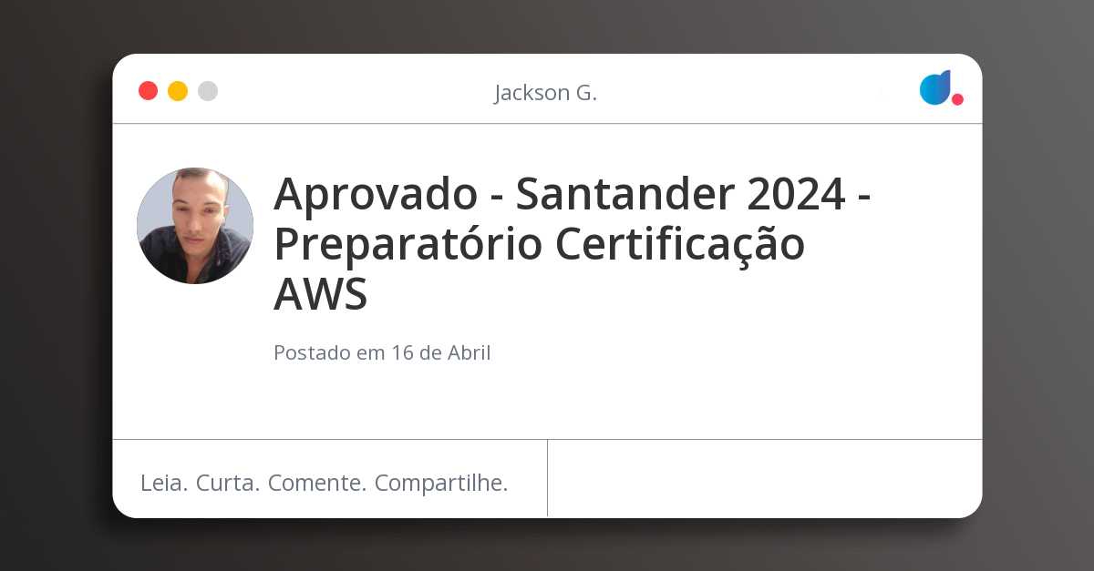 Aprovado - Santander 2024 - Preparatório Certificação AWS | Jackson G ...