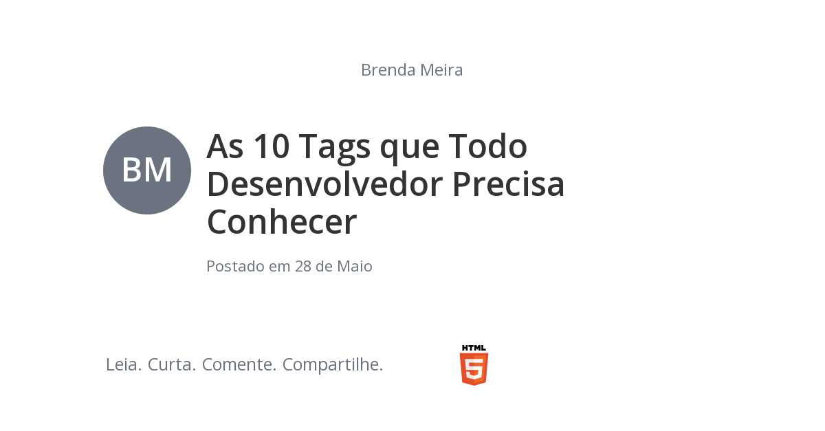 As 10 Tags que Todo Desenvolvedor Precisa Conhecer | Brenda Meira ...