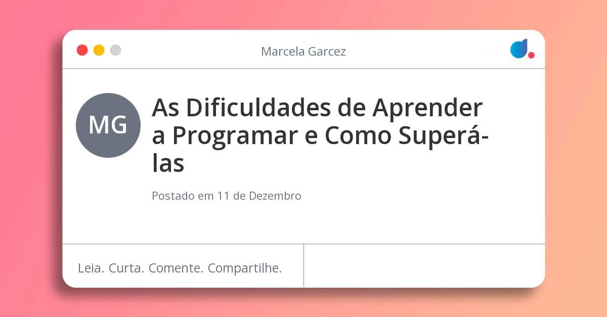As Dificuldades de Aprender a Programar e Como Superá-las