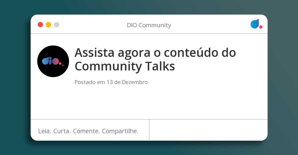 Assista agora o conteúdo do Community Talks 🚀