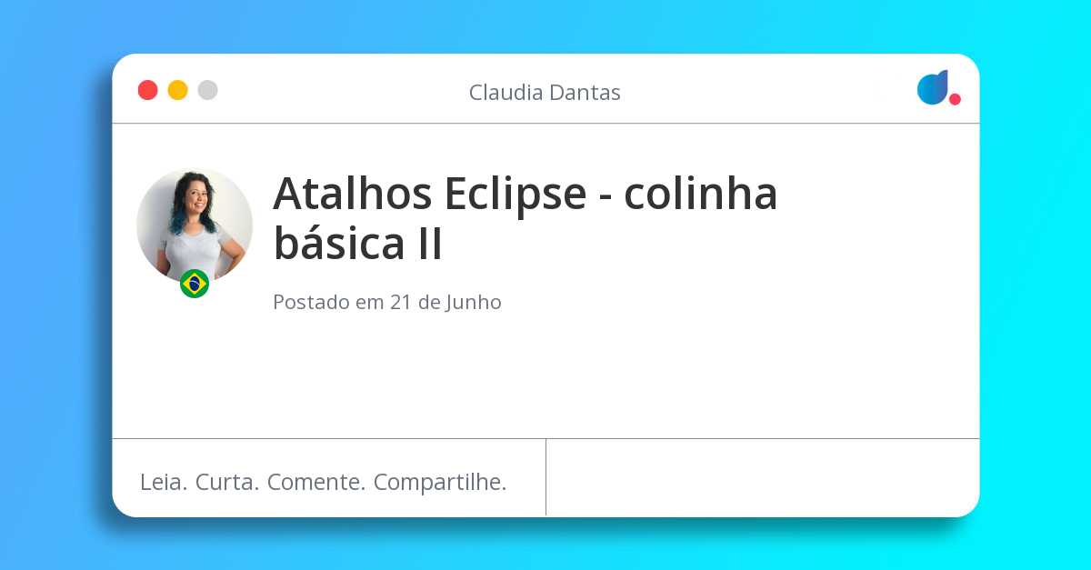 Atalhos Eclipse - colinha básica II