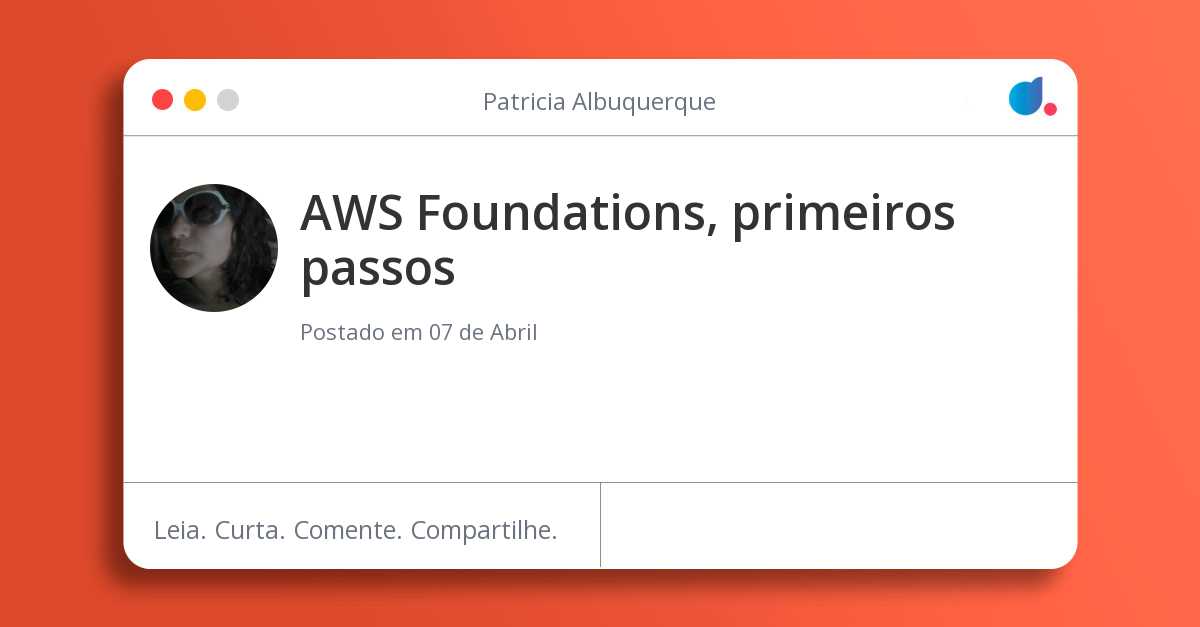 AWS Foundations, primeiros passos