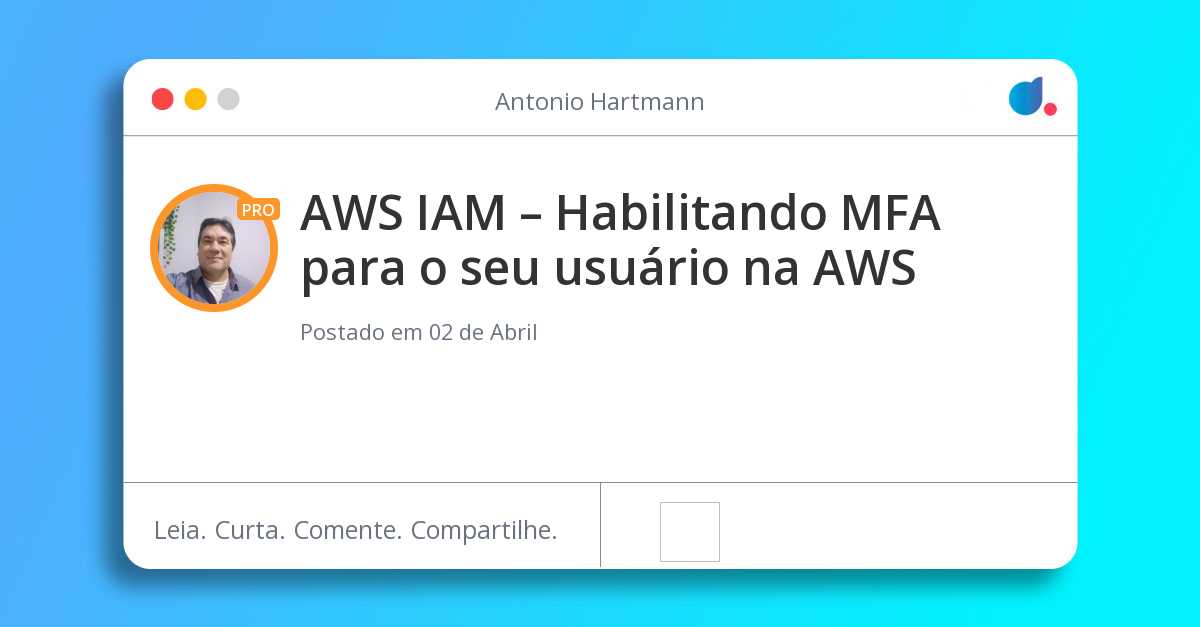 AWS IAM – Habilitando MFA para sua conta na AWS