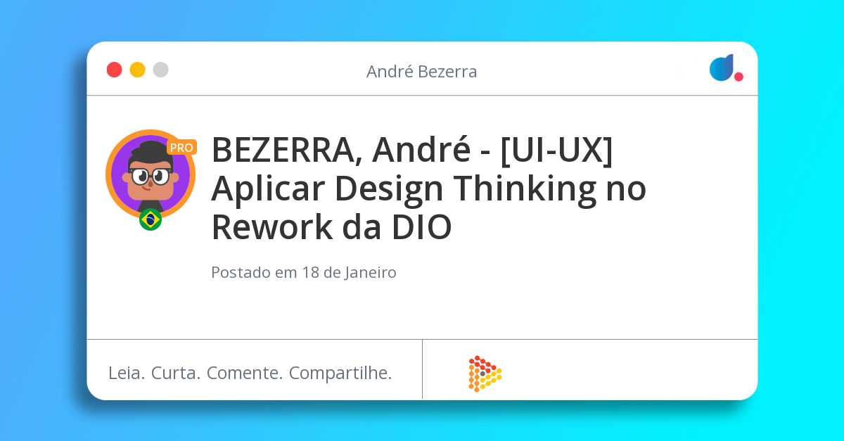BEZERRA, André - [UI-UX] Aplicar Design Thinking no Rework da DIO