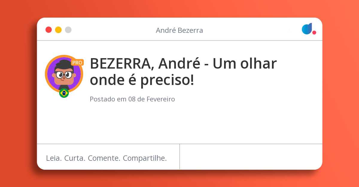 BEZERRA, André - Um olhar onde é preciso!