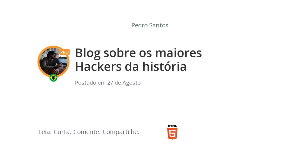 Blog sobre os maiores Hackers da história | Pedro Santos | HTML | DIO
