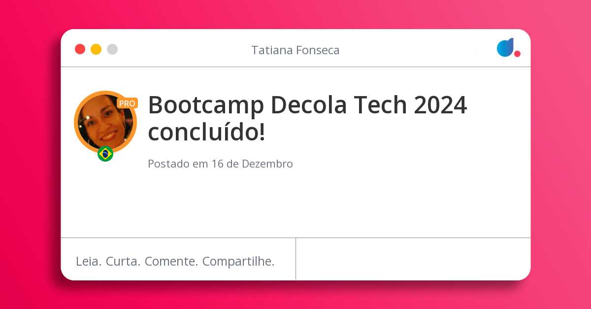 Bootcamp Decola Tech 2024 concluído!