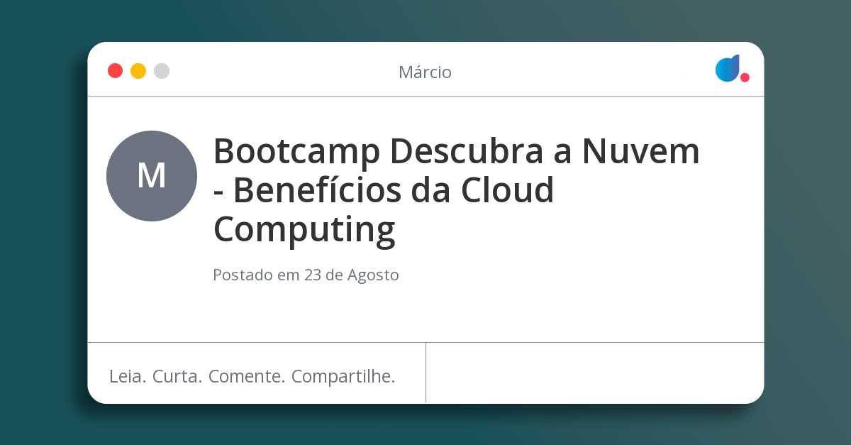 Bootcamp Descubra a Nuvem - Benefícios da Cloud Computing