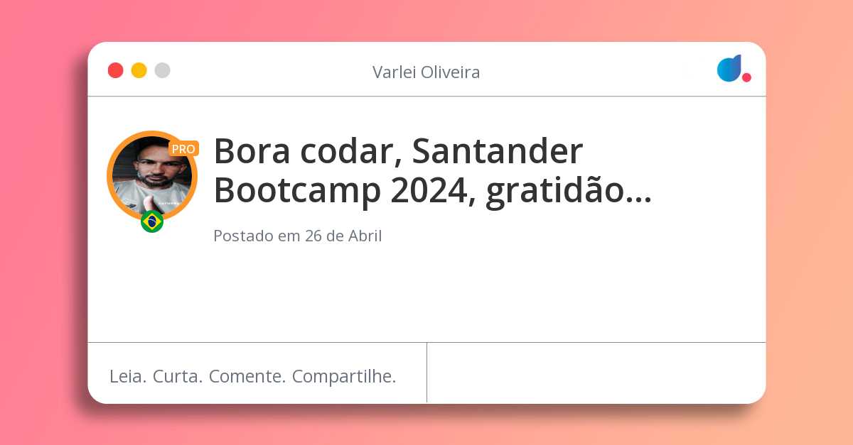 Bora codar, Santander Bootcamp 2024, gratidão...