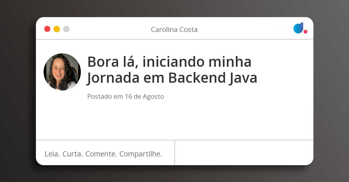 Bora lá, iniciando minha Jornada em Backend Java Bora lá, iniciando minha Jornada em Backend Java